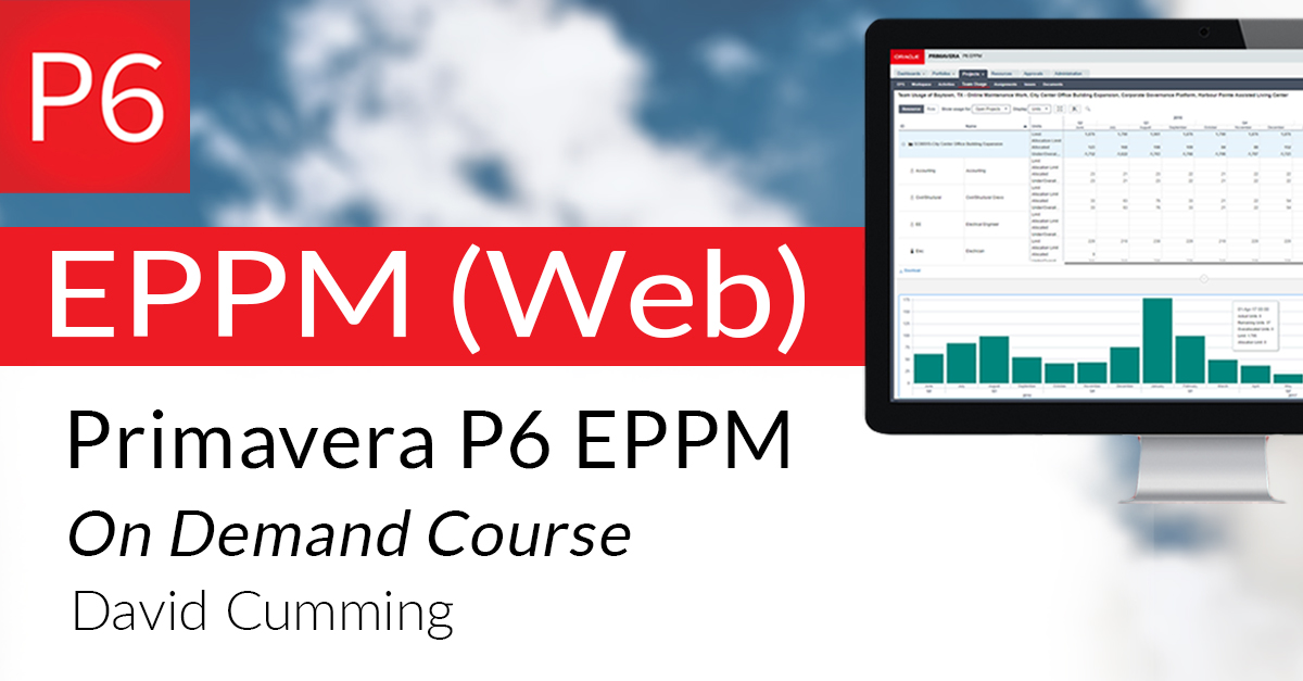 Primavera P6 EPPM Course - Learn Online | Plan Academy